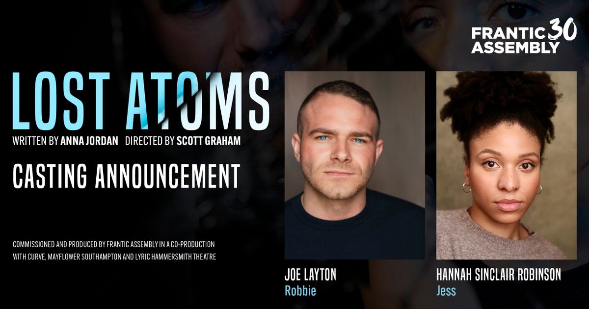 Frantic Assembly - Lost Atoms | Lowry | Lowry